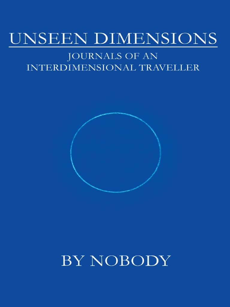 Unseen Dimensions of Interdimensional Travel | PDF | Feeling | Experience