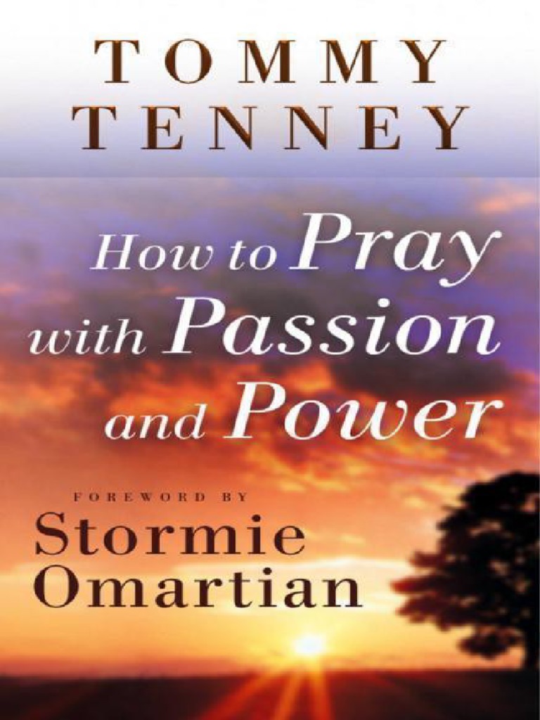 How To Pray With Passion and Power (Tommy Tenney (Tenney, Tommy ...