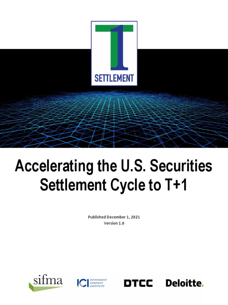 Accelerating The U.S. Securities Settlement Cycle To T1 December 1 2021 ...