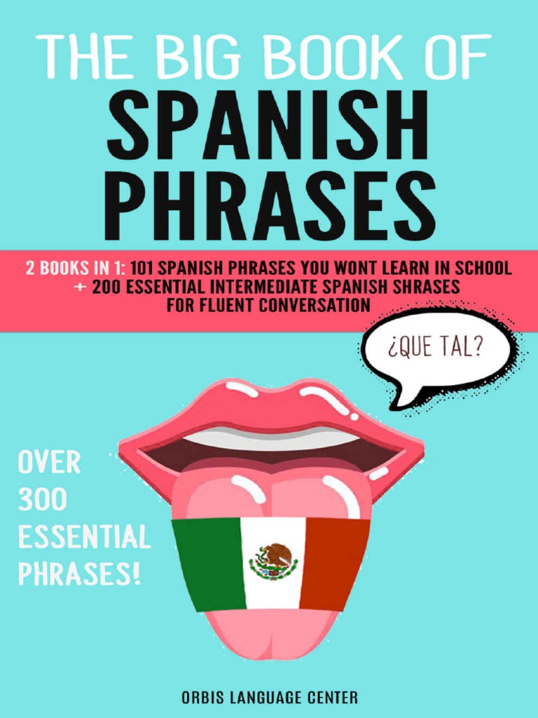 The Big Book of Spanish Phrases - Orbis Language Center | PDF | Idiom ...