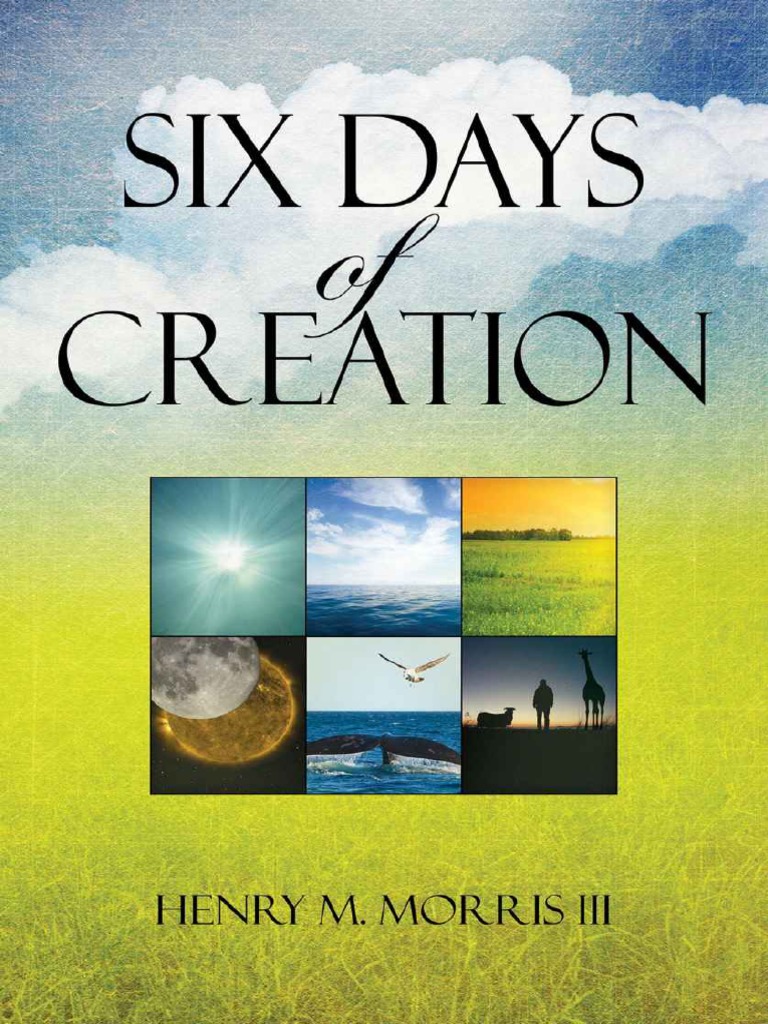 Six Days of Creation - DR Henry M Morris | PDF | Genesis Creation ...