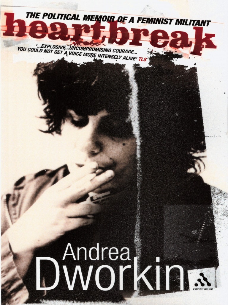 Heartbreak The Political Memoir of A Feminist Militant (Andrea Dworkin ...
