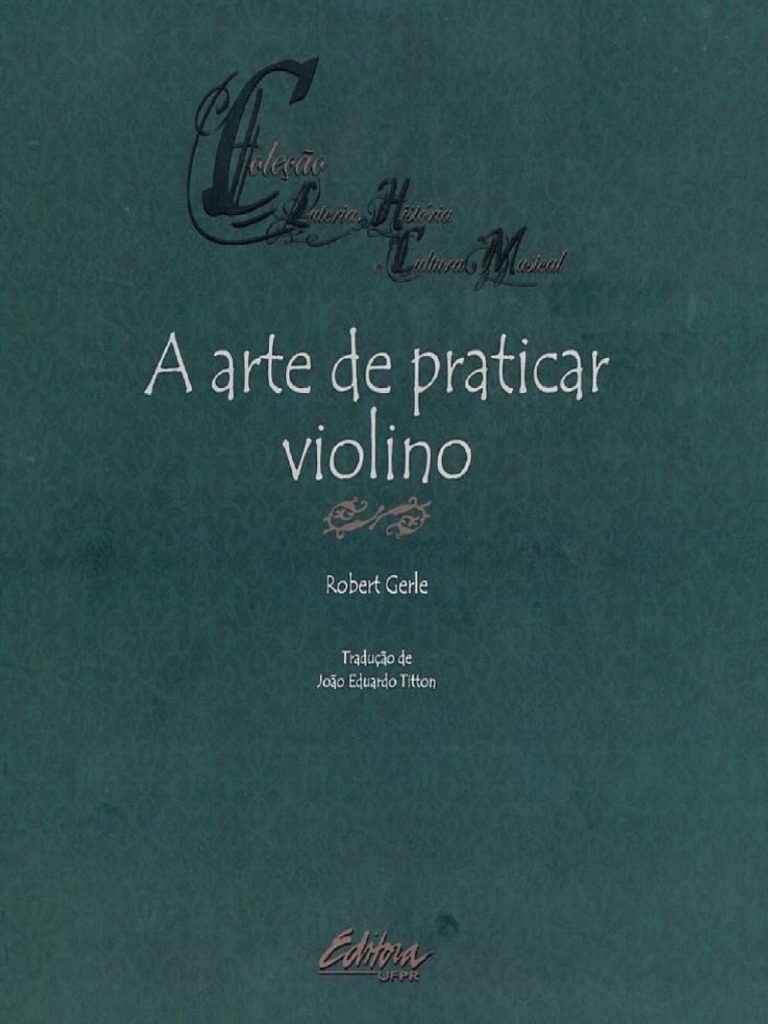 Resumo A Arte de Praticar Violino Robert Gerle | PDF