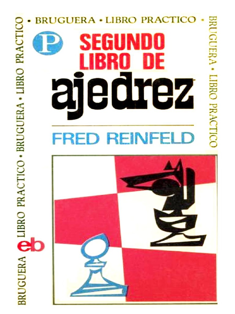 2 Fred Reinfeld Segundo Libro de Ajedrez | PDF