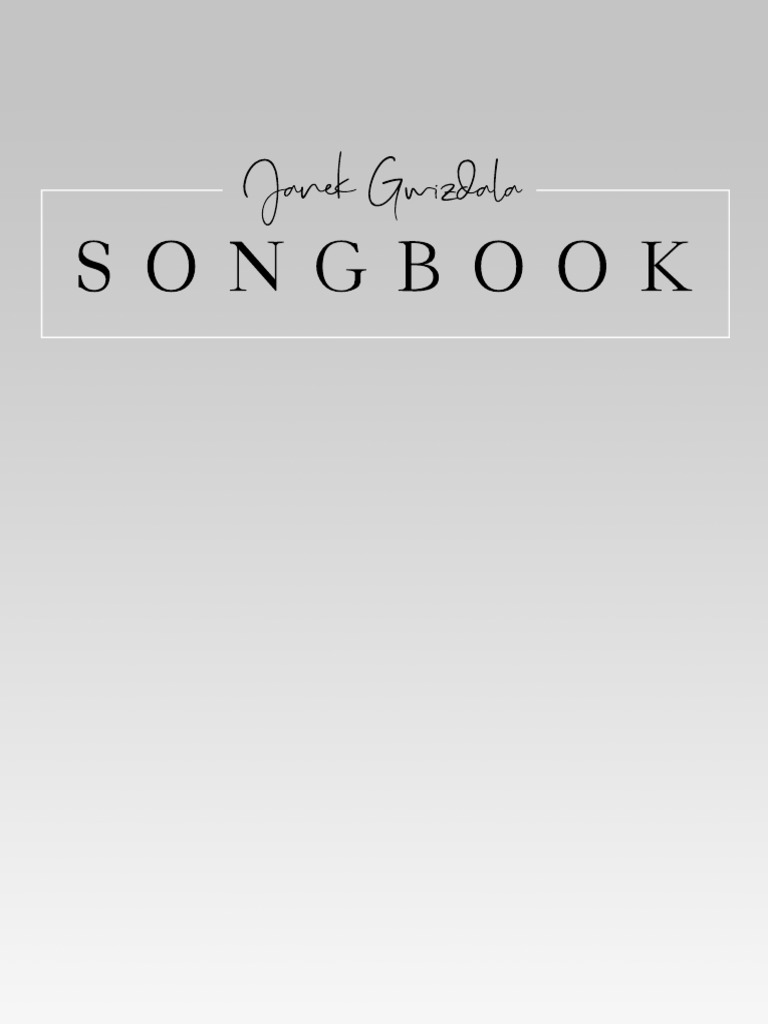 Janek Gwizdala Song Book | PDF | Musical Compositions | Musical Techniques