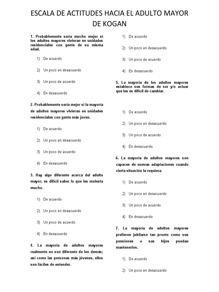 ESCALA DE ACTITUDES HACIA EL ADULTO MAYOR DE KOGAN Corregido | PDF | Vejez ESCALA DE ACTITUDES HACIA EL ADULTO MAYOR DE KOGAN Corregido | PDF | Vejez