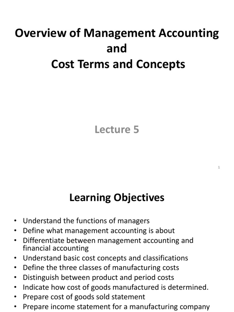 Lecture 5 - Management Accounting Anf Cost Concepts - Terms and Classifications | PDF | Cost Of ...