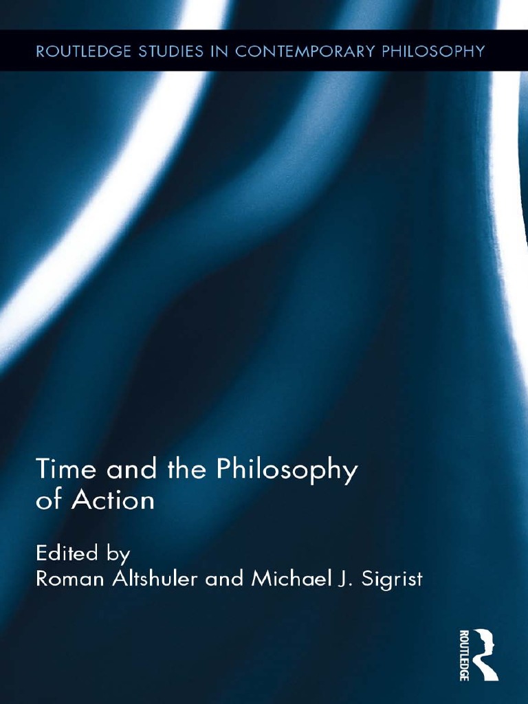 Time and The Philosophy of Action | PDF | Intention | Thought