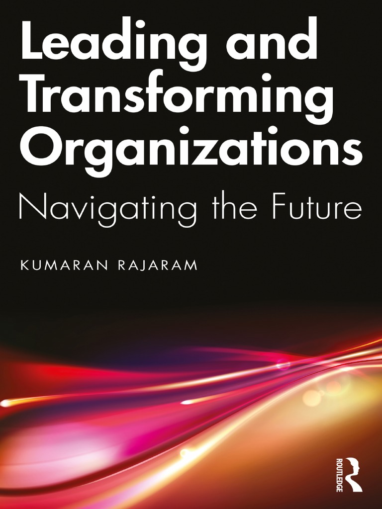 Kumaran Rajaram - Leading and Transforming Organizations - Navigating ...