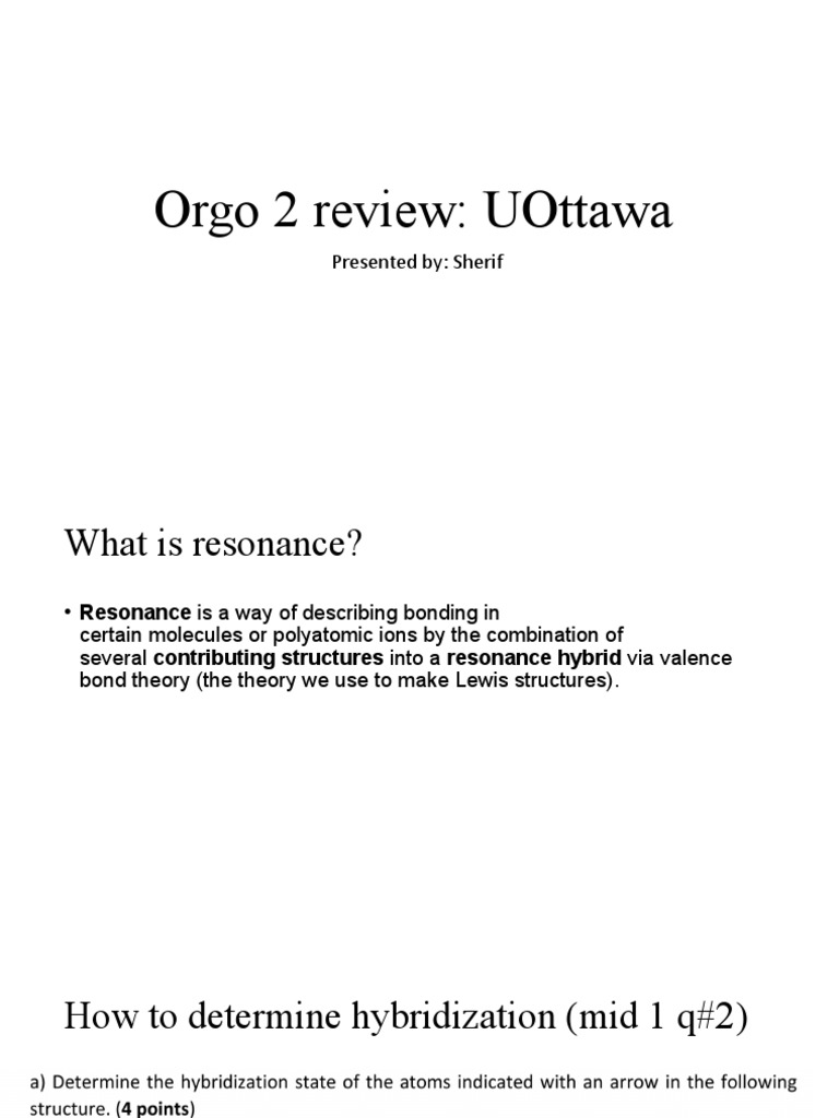 Orgo 2 Review: UOttawa Presentation Covering Resonance, Hybridization ... Orgo 2 Review: UOttawa Presentation Covering Resonance, Hybridization ...