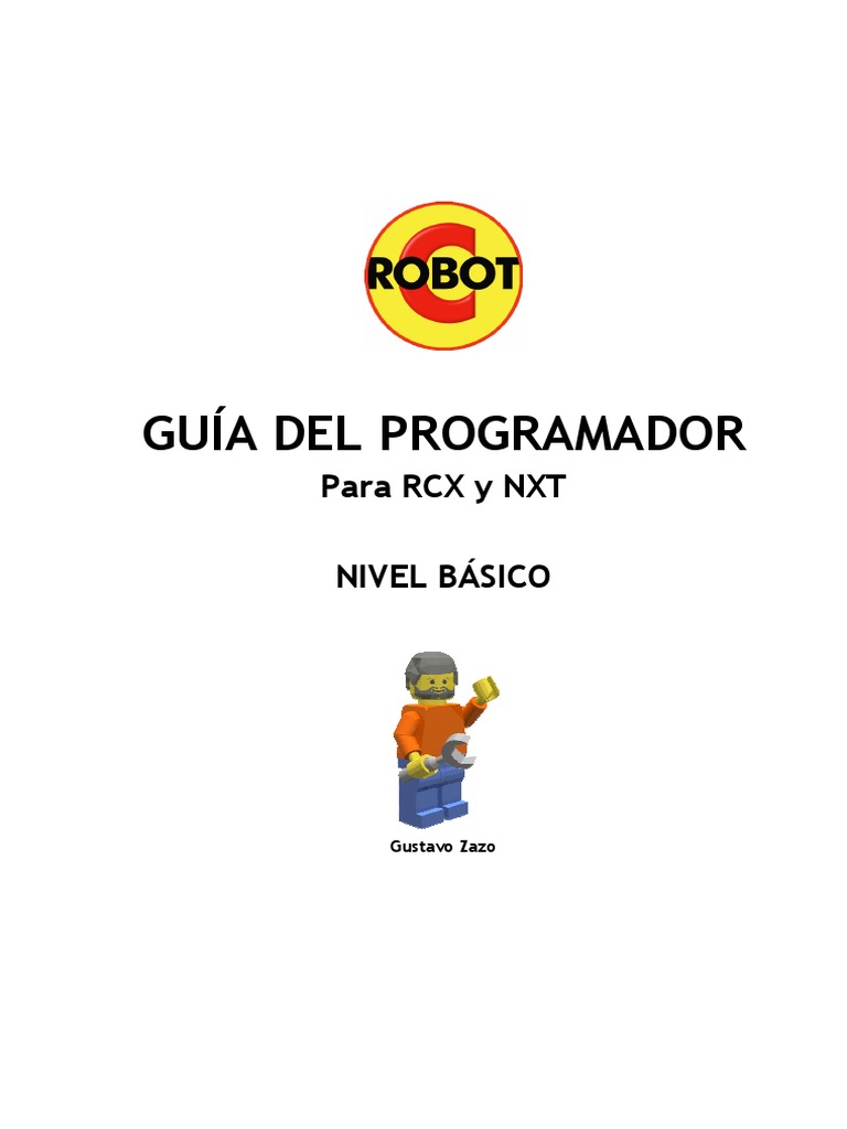 GUÃ - A DEL PROGRAMADOR. para RCX y NXT NIVEL BÃ - SICO. Gustavo Zazo | PDF | Programa de ...