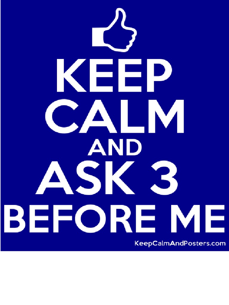 Keep Calm Ask 3 Before Me | PDF