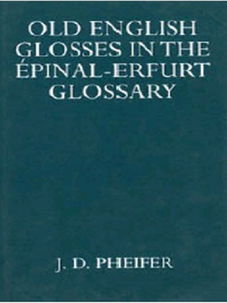 Old English Glosses in The Epinal-Erfurt Glossary (J D Pheifer) | PDF ...