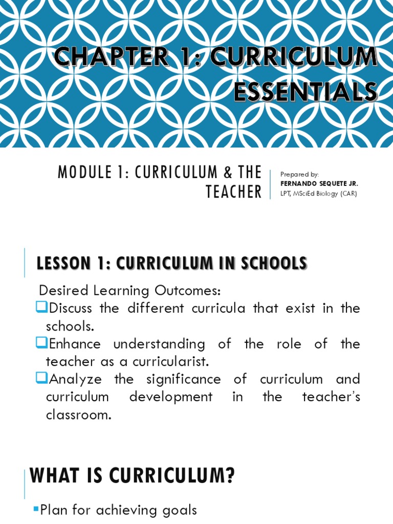Chapter 1 Curriculum Essentials (Module 1 Curriculum and The Teacher) | PDF | Curriculum | Teachers