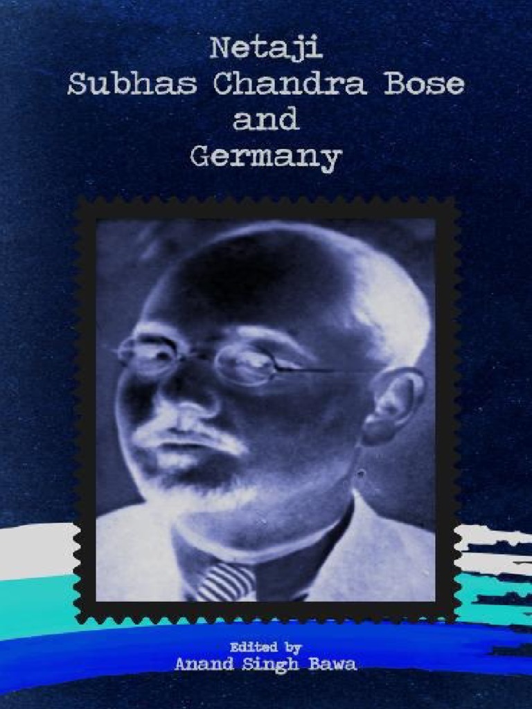 Netaji Subhas Chandra Bose and Germany by Anand Singh Unknown | PDF ...