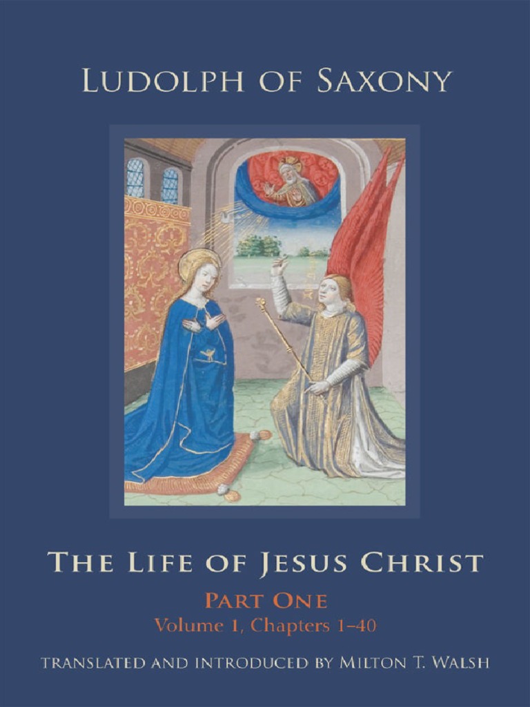(Cistercian Studies - 267) Ludolph of Saxony - The Life of Jesus Christ ...