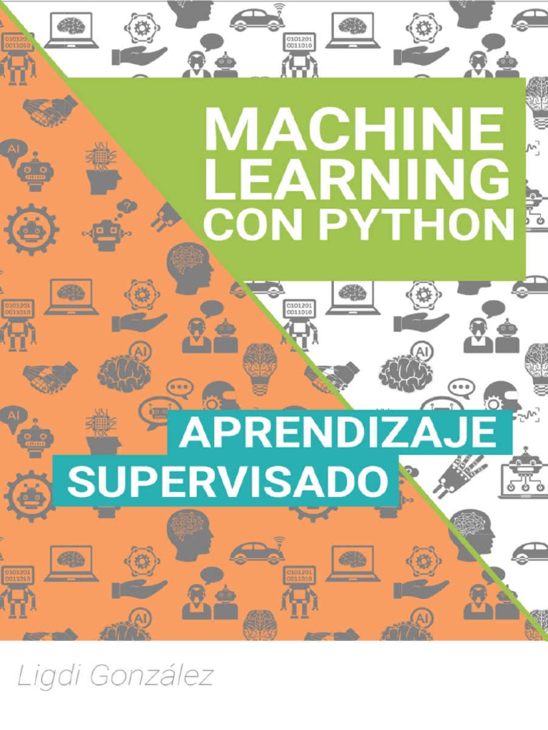 Machine Learning Con Python Aprendizaje Supervisado | PDF | Aprendizaje ... Machine Learning Con Python Aprendizaje Supervisado | PDF | Aprendizaje ...