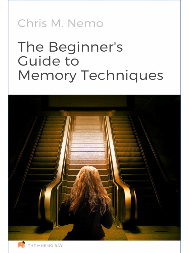 Mnemo Bay Beginner S Guide To Memory Techniques v2 | PDF | Memory | Mnemonic