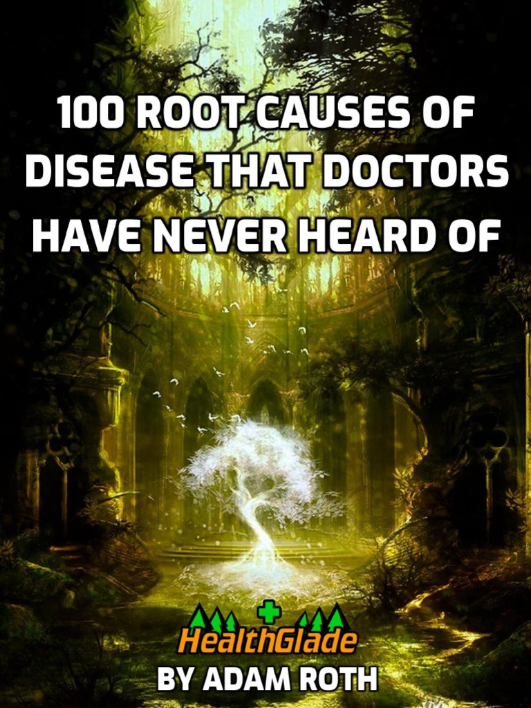100 Root Causes of Disease That Doctors Have Never Heard of | PDF ...