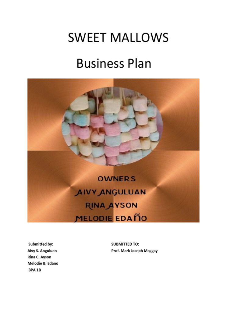 Sweet Mallo Pastimallows Business Plan | PDF | Business Economics ...