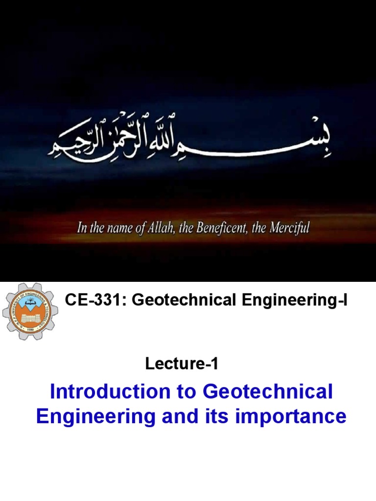 Lecture 1 - Introduction To Geotechnical Engineering and Its Importance. (Last Update 23-Oct ...