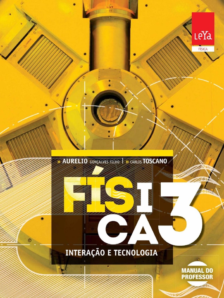 3 Fisica Interacao e Tecnologia Vol 3 2016 Editora Leya PDF | PDF