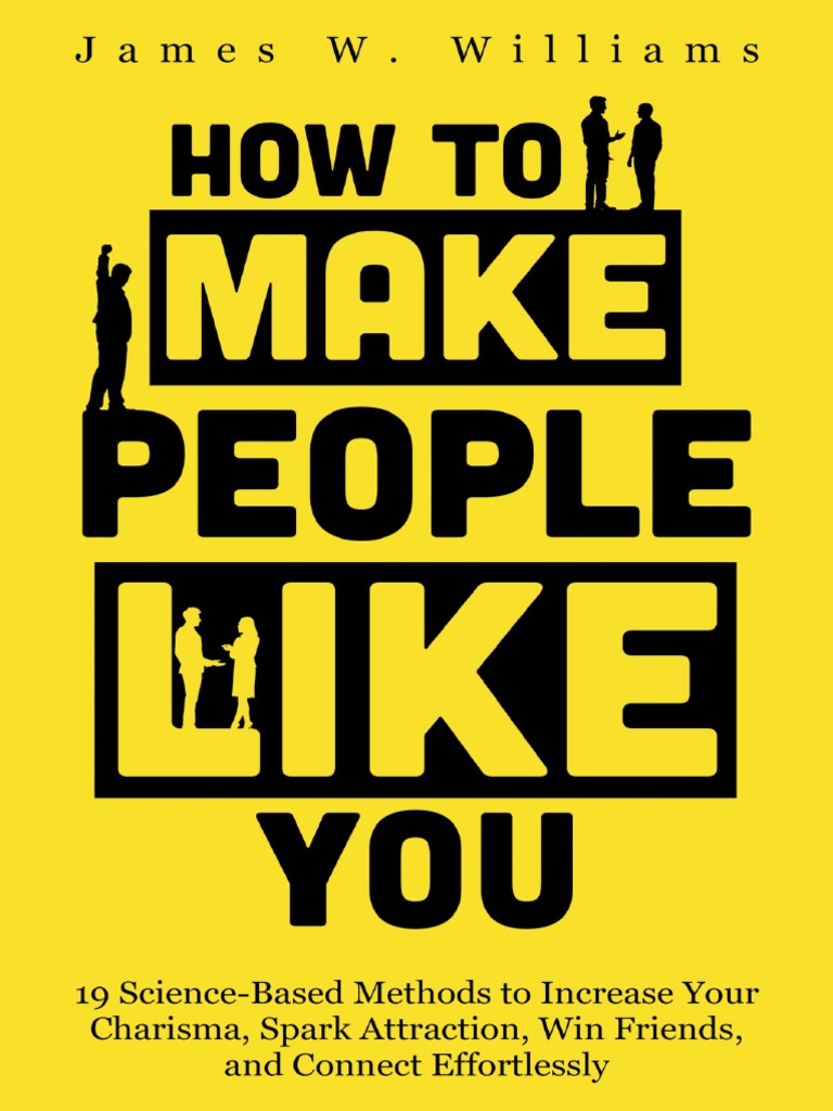 How To Make People Like You 19 Scienc... | PDF | Body Language | Empathy