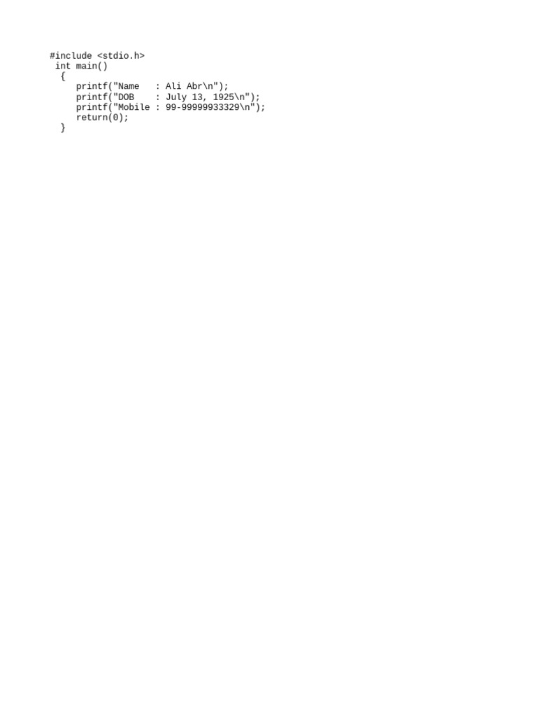 Include Int Main Printf Name Ali Abr N Printf Dob July 13 1925 N Printf Mobile