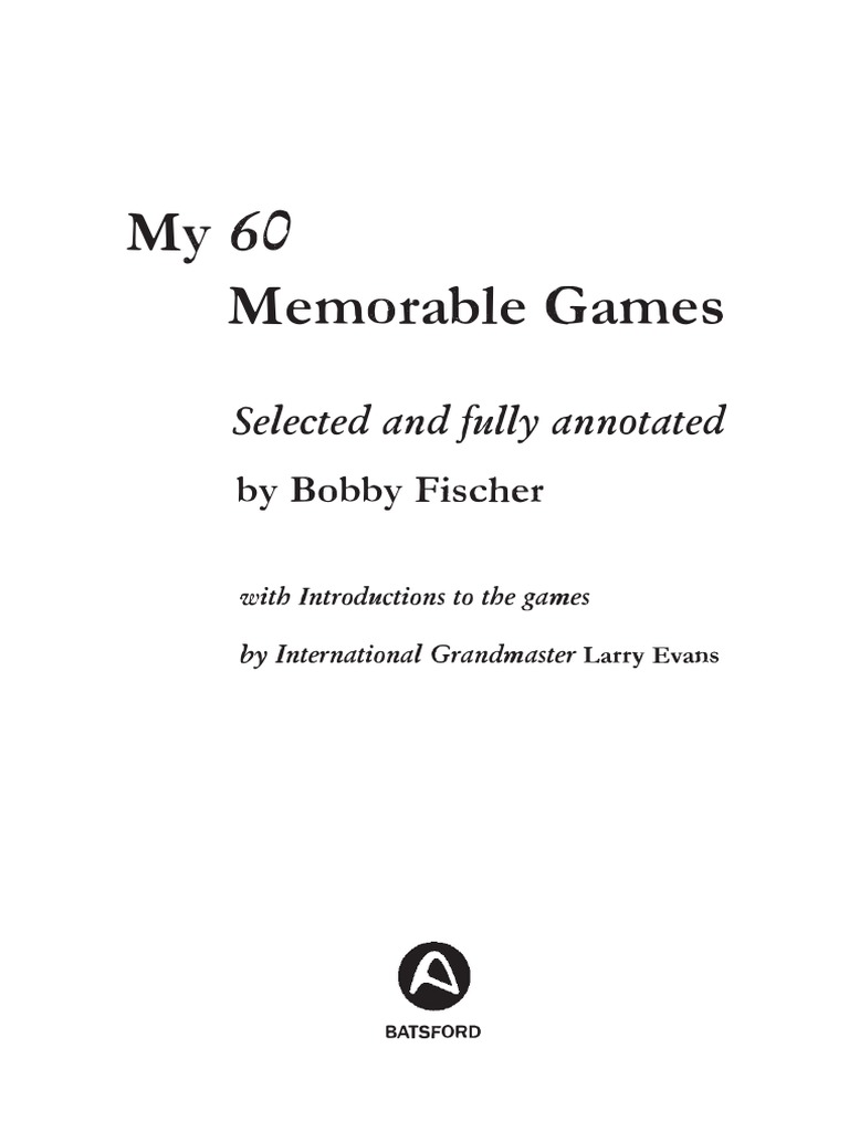 My 60 Memorable Games - Bobby Fischer 2008 | PDF