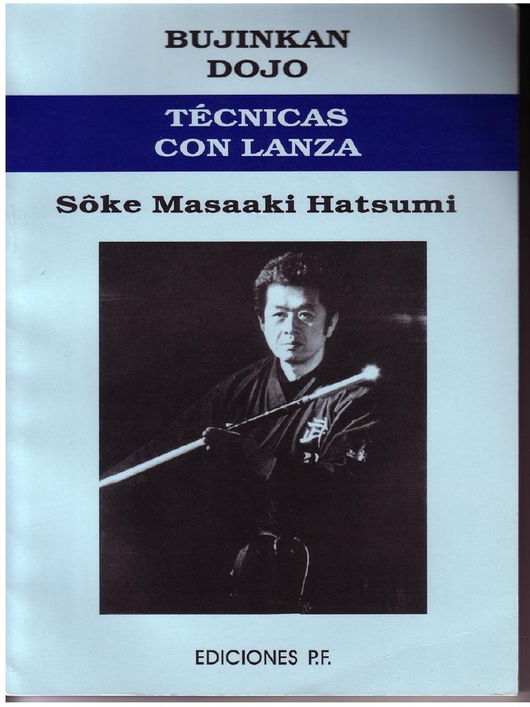 Ninjutsu Bujinkan Masaaki Hatsumi Tecnicas Con Lanza | PDF