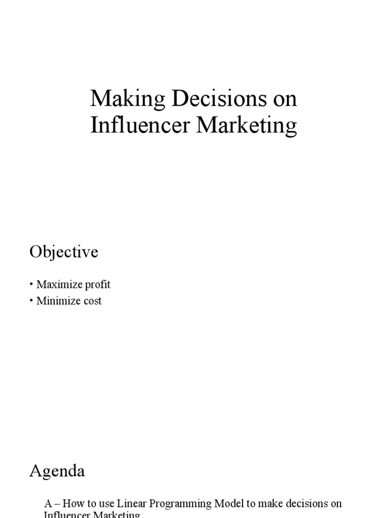 Making Decisions On Influencer Marketing | PDF | Linear Programming | Mathematical Optimization