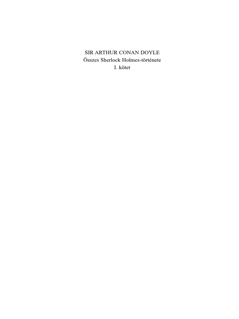 Sir Arthur Conan Doyle Összes Sherlock Holmes-Története I. Kötet | PDF