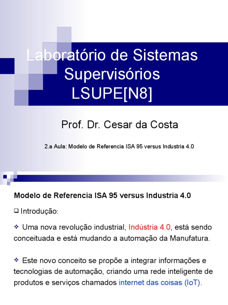 2.a Aula - LSUPE (N8) - Modelo de Referencia ISA 95 Versus Industria 4. ...