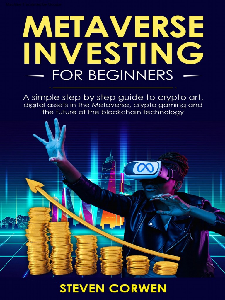Metaverse Investing For Beginners A Simple Step by Step Guide To Crypto Art, Digital Assets in ...