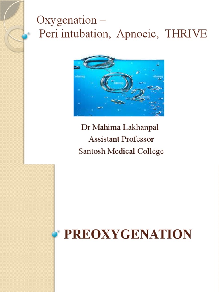 Oxygenation - Peri Intubation, Apnoeic, THRIVE | PDF | Apnea | Breathing