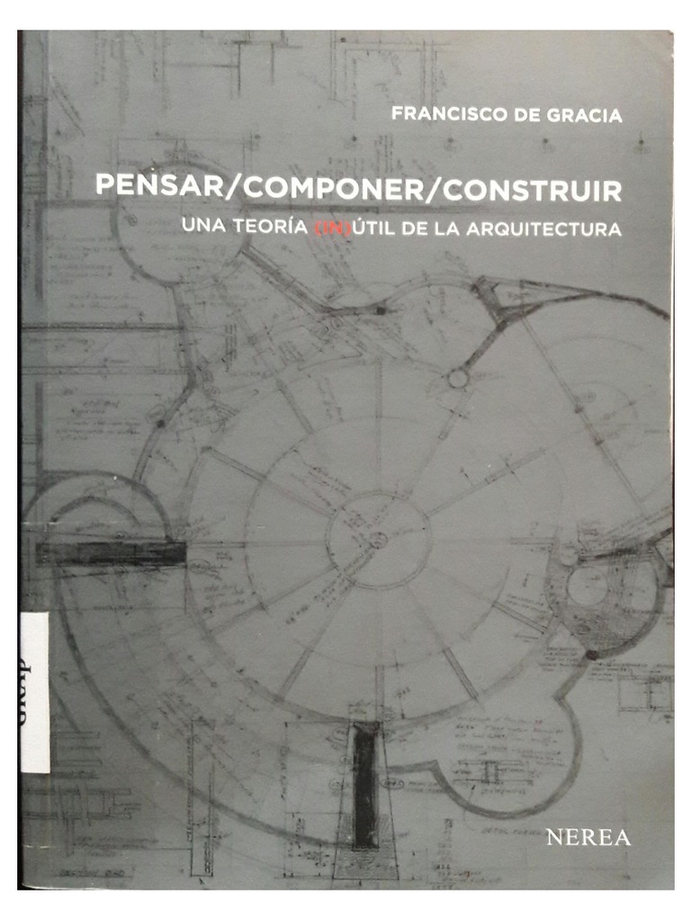 De GRACIA, Francisco Pensar Componer Construir | PDF