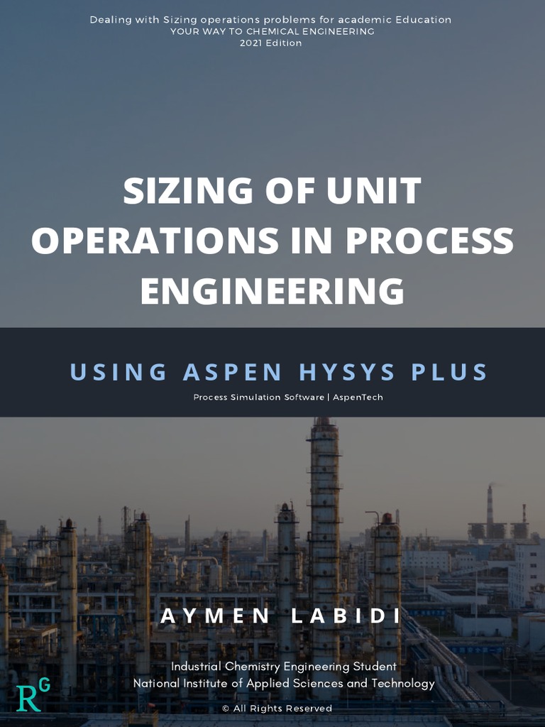 Sizing of Unit Operations in Process Engineering Using Aspen Hysys Plus ...