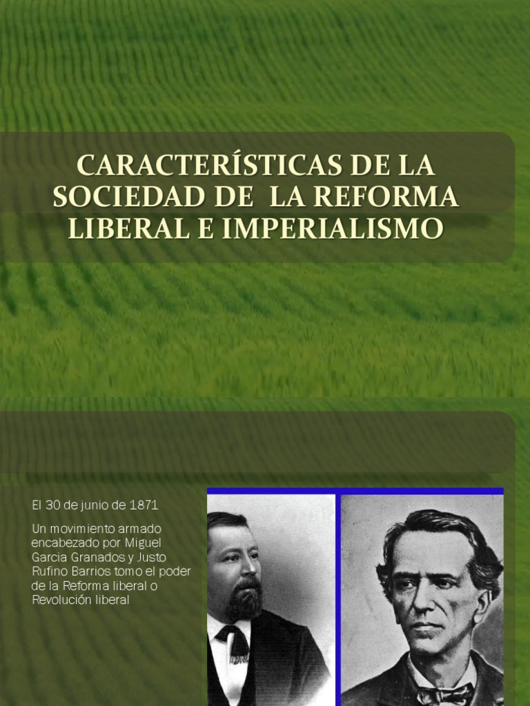 Características de La Sociedad de La Reforma Liberal | PDF