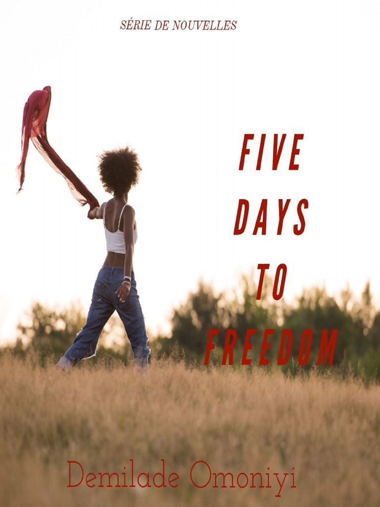 Five Days To Freedom - Demilade Omoniyi | PDF | Mystery, Thriller & Crime Fiction