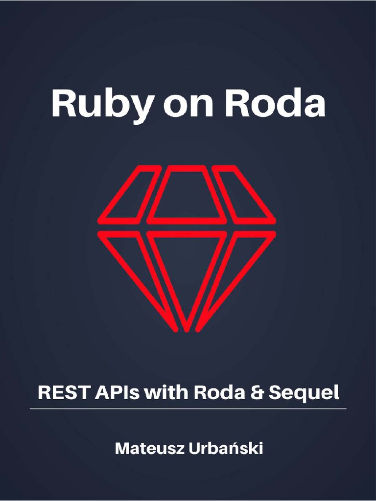 Urbanski M Ruby On Roda Rest Apis With Roda Sequel | PDF | Postgre Sql | Databases