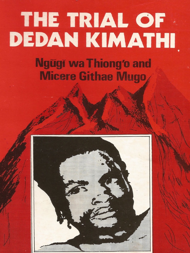 The Trial of Dedan Kimathi (Ngugi Wa Thiongo and Micere Githae Mugo) | PDF