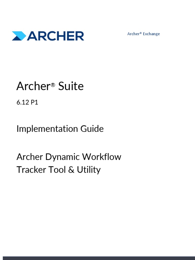 Archer Dynamic Workflow Tracker Tool & Utility 6.12 P1 Implementation ...