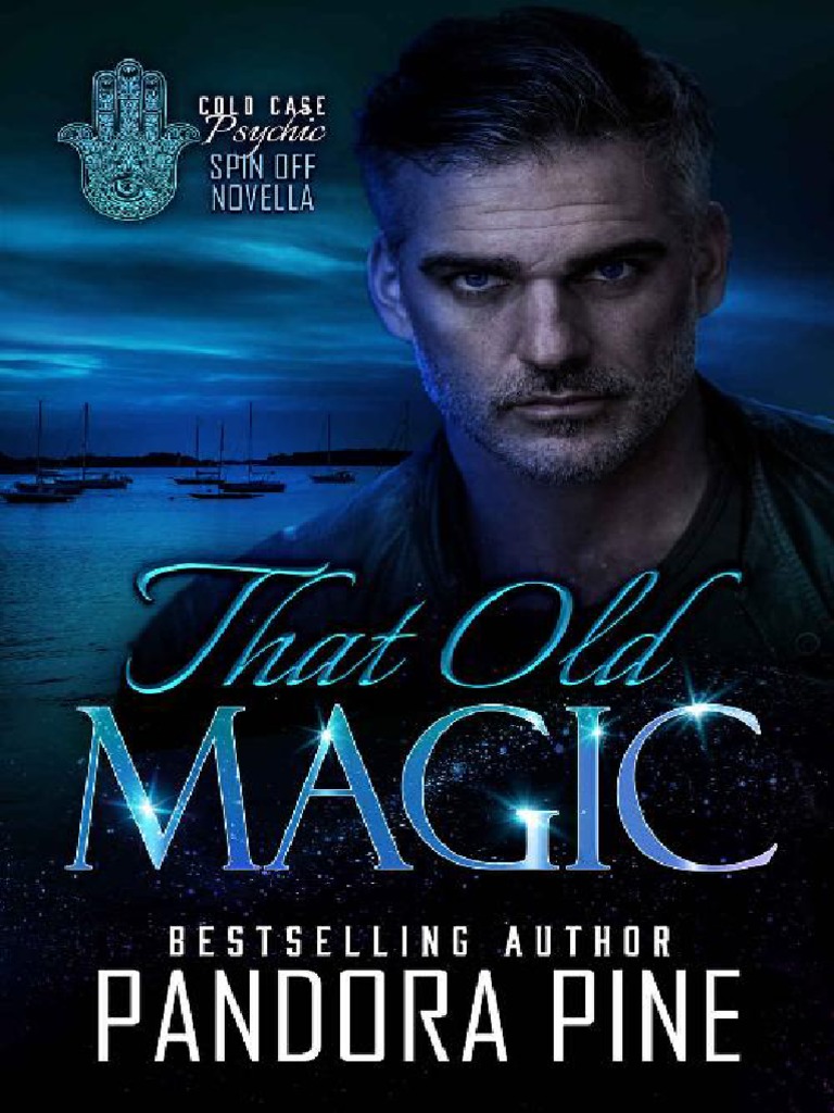 Pandora Pine - Cold Case Psychic Spin Off 4 - That Old Magic | PDF