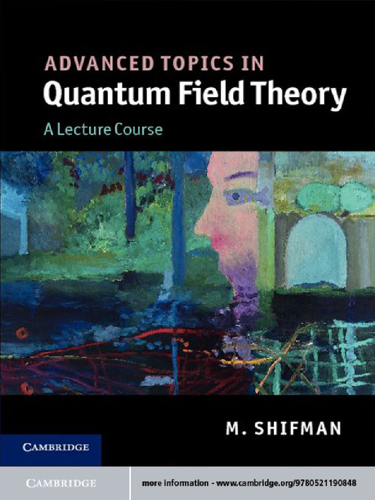 Advanced Topics in Quantum Field Theory A Lecture Course by Shifman M. | PDF | Quantum Field ...
