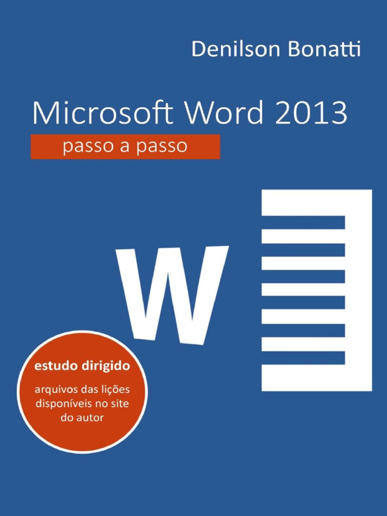 Microsoft Word 2013 Passo A Passo (Bonatti, Denilson) | PDF | Informática