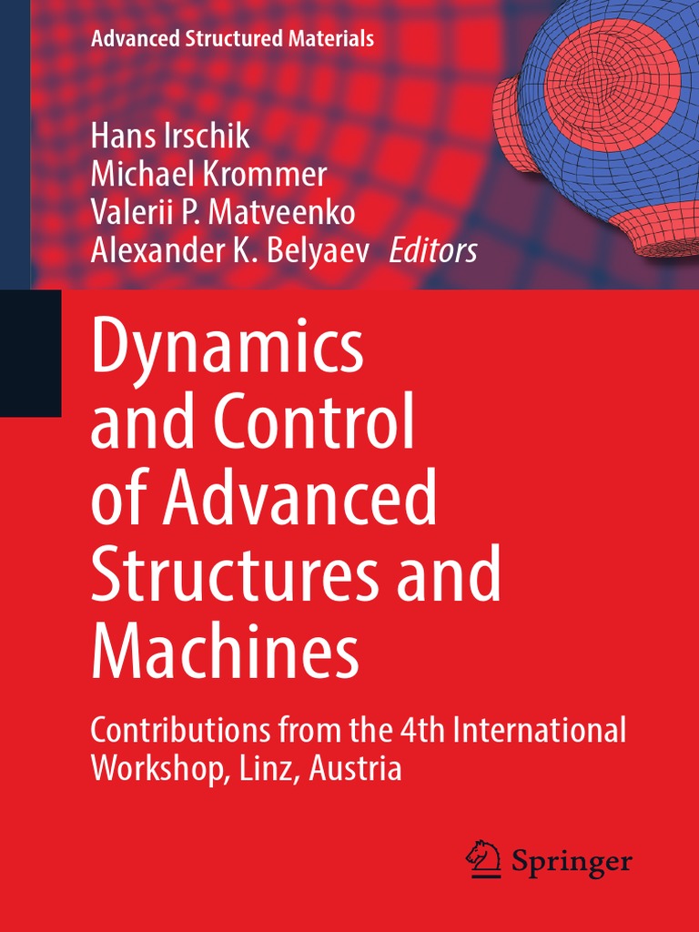Dynamics and Control of Advanced Structures and Machines, Hans Irschik Michael Krommer Valerii P ...