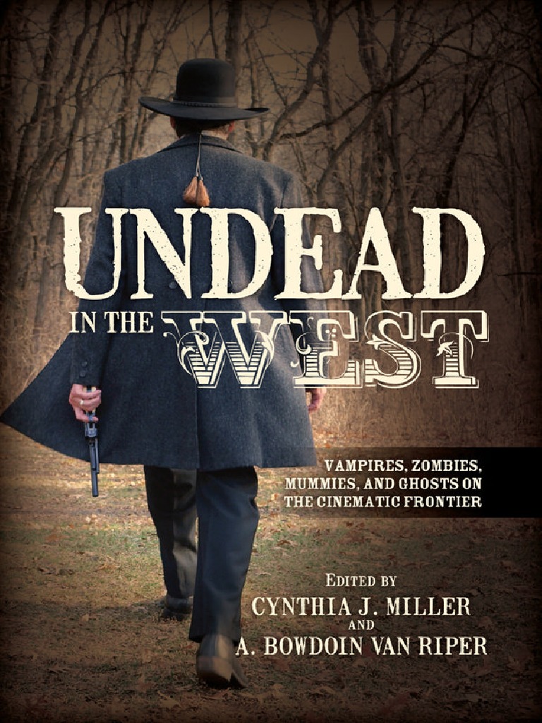 Undead in The West - Vampires, Zombies, Mummies, and Ghosts On The ...