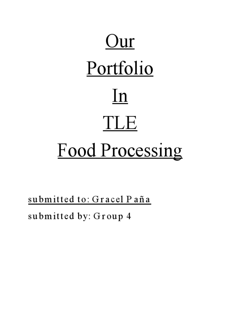 Our Portfolio in Tle Food Processing: Submittedto:Gracelpaña Submittedby:Group4 | PDF