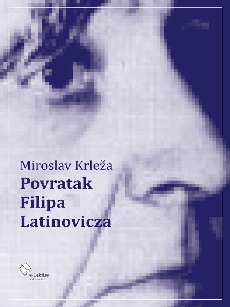 Krleza Povratak Filipa Latinoviczae 0 | PDF