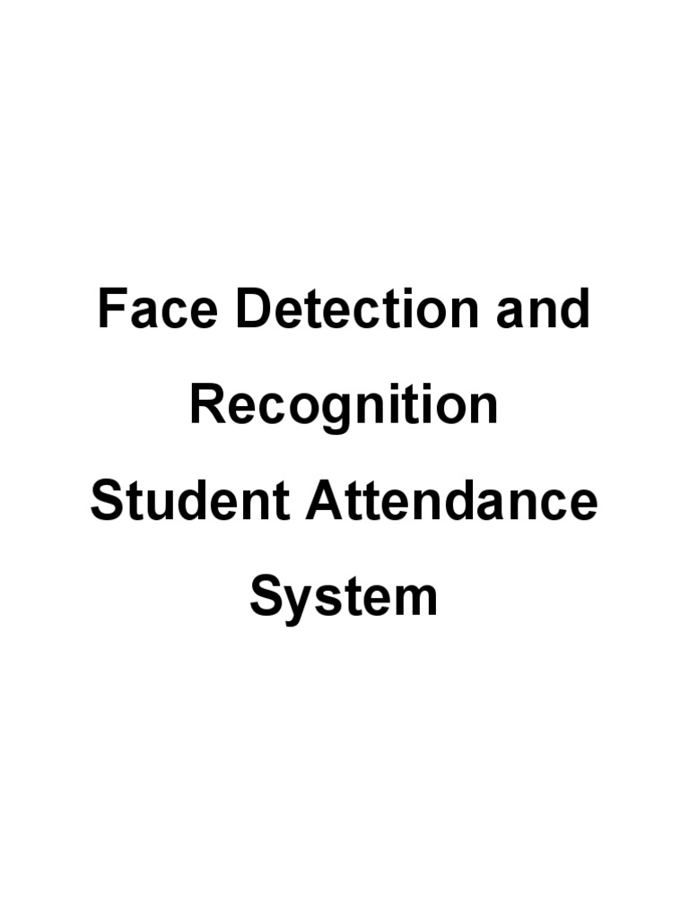 Face Detection and Recognition Student Attendance System | PDF ...